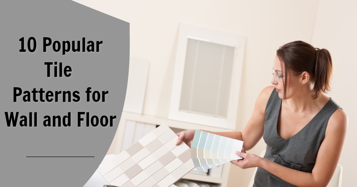 10 Popular Kitchen and Bathroom Tile Patterns for Floor or Wall